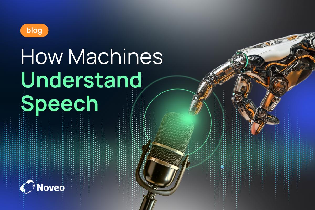 How Machines Understand Speech Part 1 Noveo